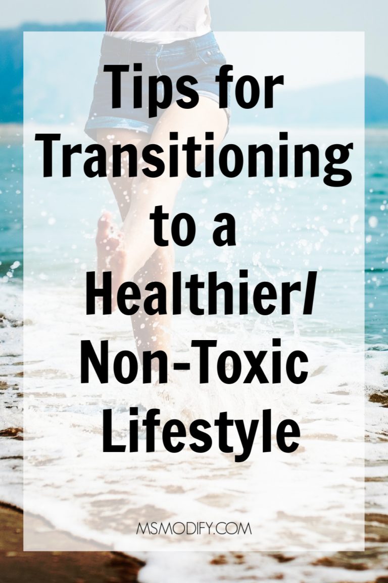 Tips for Transitioning to a Healthier/Non-Toxic Lifestyle - MsModify